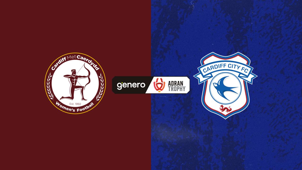 Adran Trophy Final Preview | Cardiff Met vs. Cardiff City | Cardiff