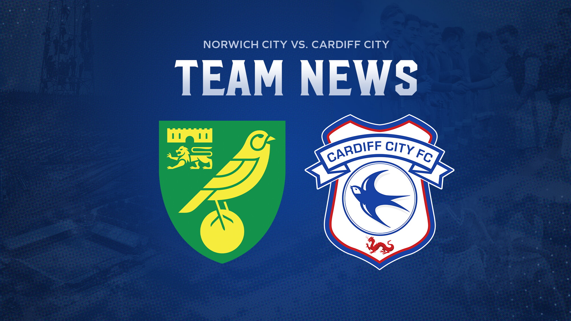 Team News | Norwich City vs. Cardiff City | Cardiff