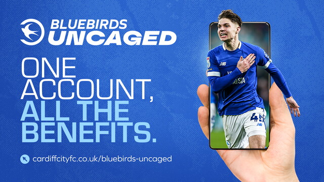 Bluebirds Uncaged | Your new Club Account | Cardiff