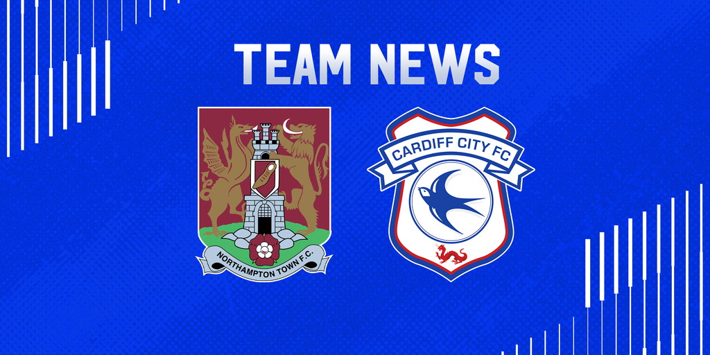 Team News | Northampton Town vs. Cardiff City | Cardiff