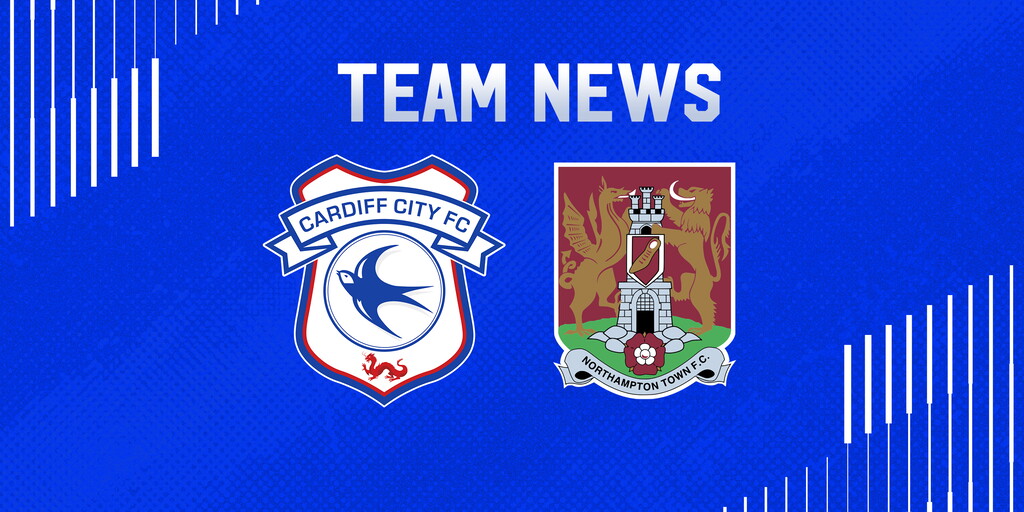 Team News | Cardiff City vs. Northampton Town | Cardiff